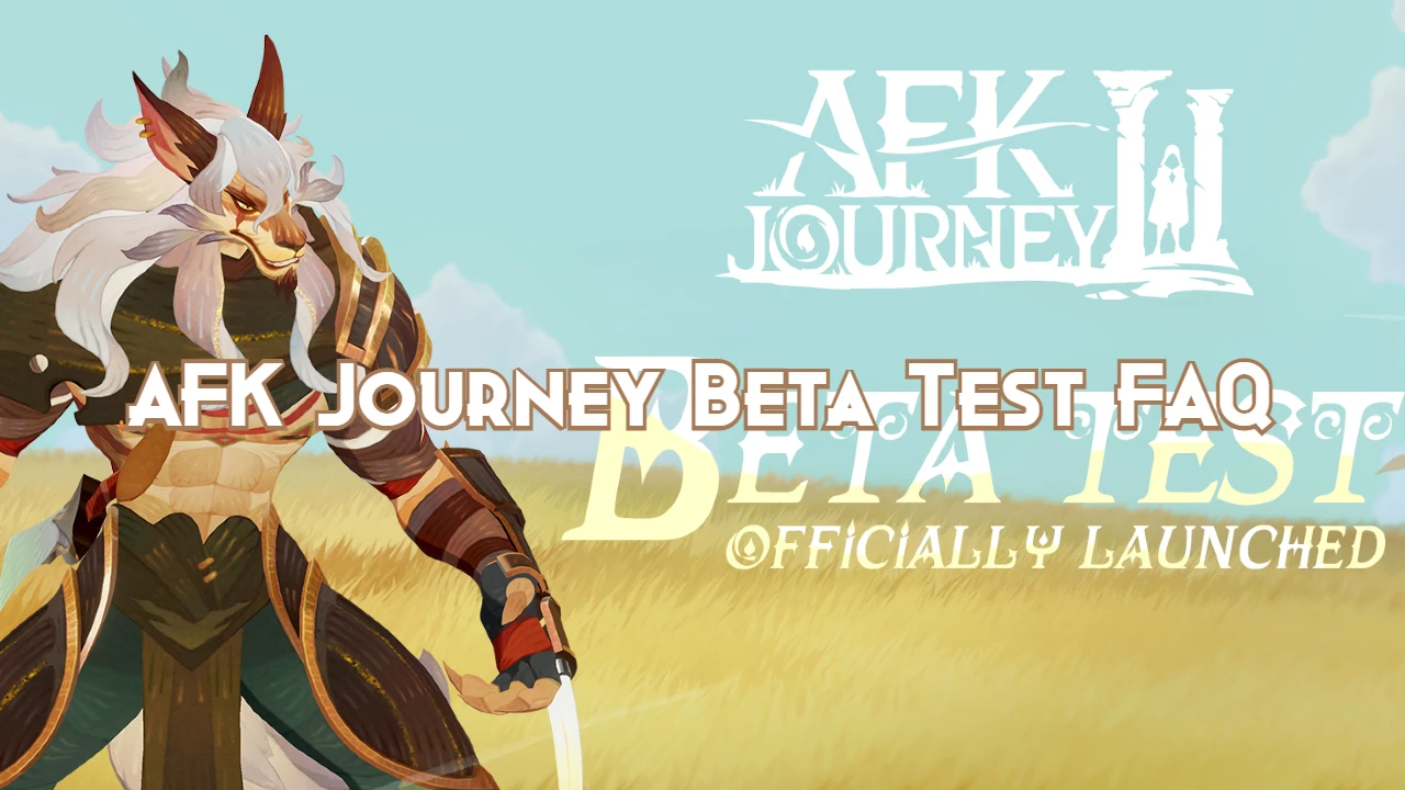AFK Journey Beta Test FAQ - AFK Journey Guides