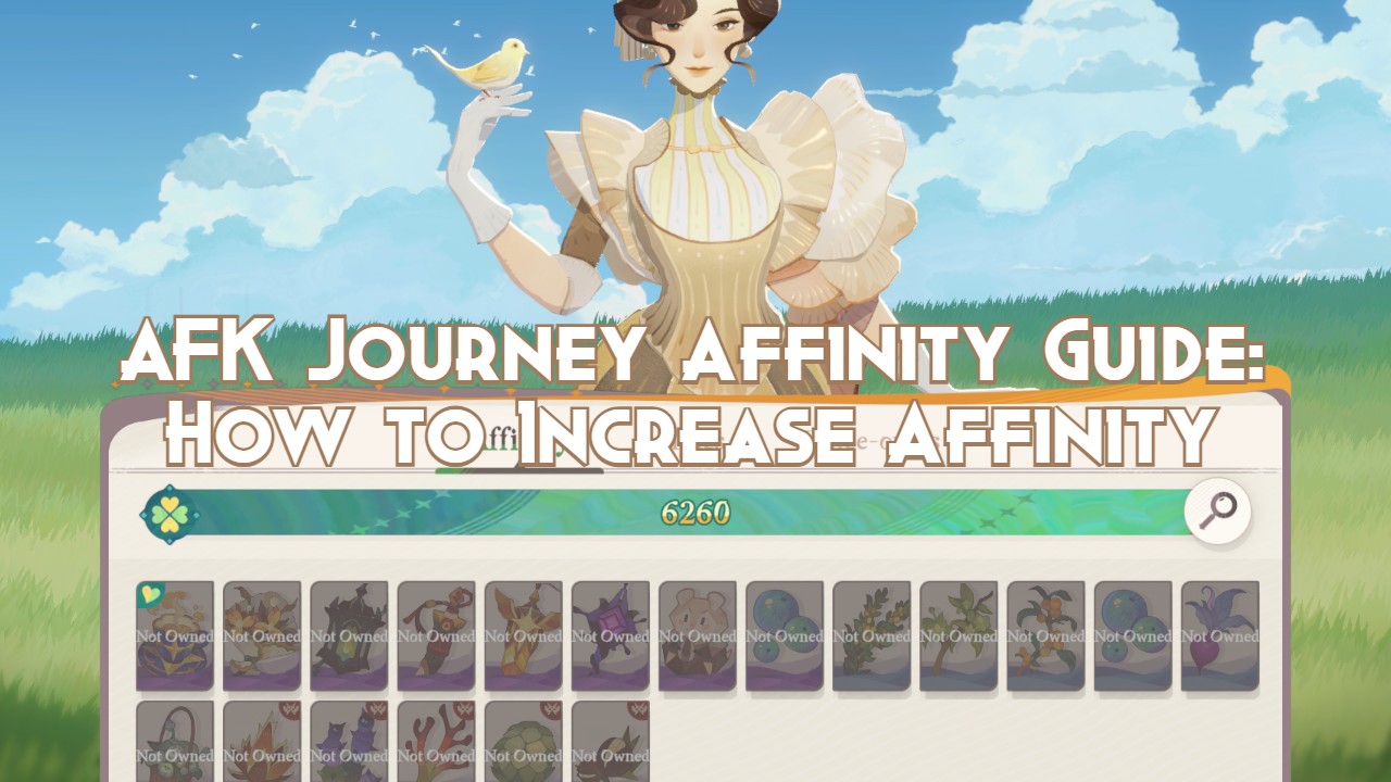 AFK Journey Affinity Guide: How to Increase Affinity - AFK Journey Guides